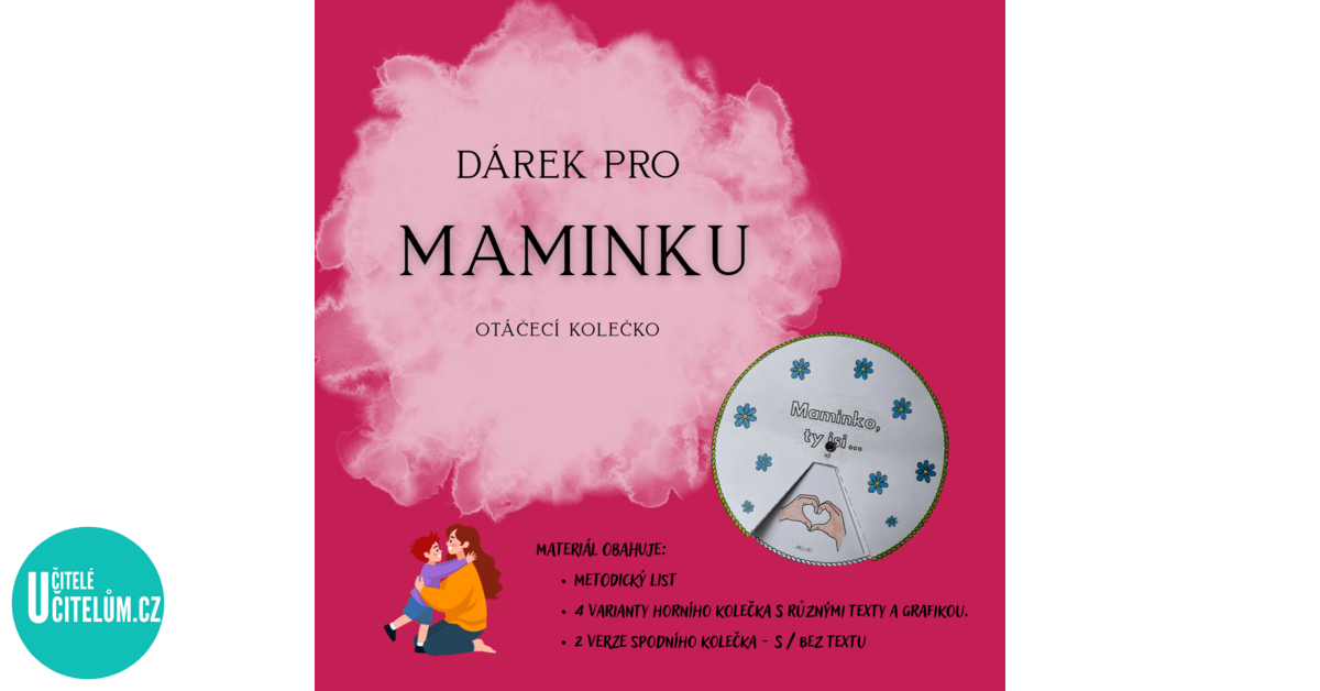 Dárek pro maminku - DEN MATEK - otáčecí kolečko , šablony - Pracovní činnosti | UčiteléUčitelům.cz